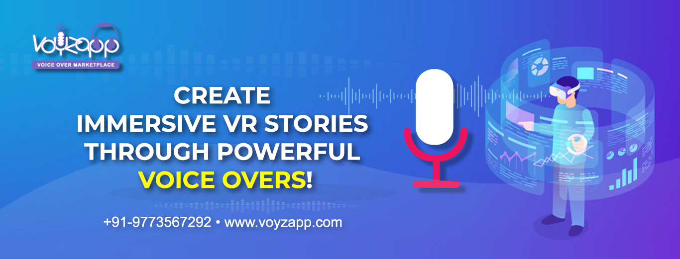 Boost your VR experience through incredible Voice Overs - Voyzapp