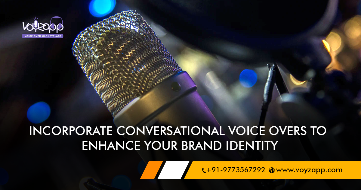 Reasons to inculcate Conversational voice overs and why your brand ...